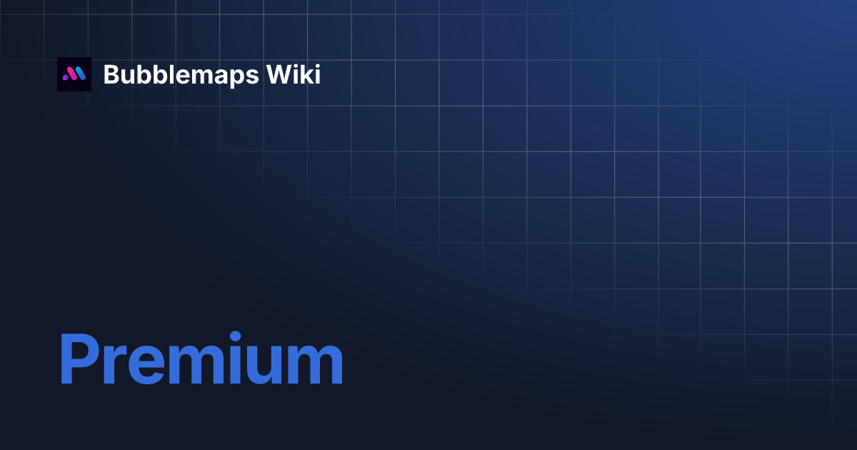 Premium | Bubblemaps Wiki